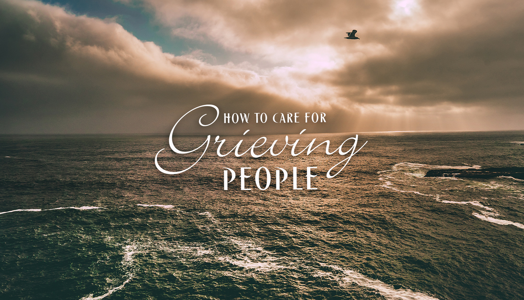 How to care for grieving people - CareLeader
